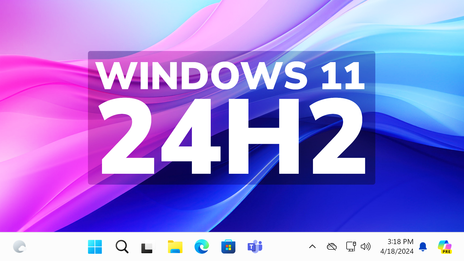 Windows 11 24H2 – New Features, New Builds and more - Tech Based