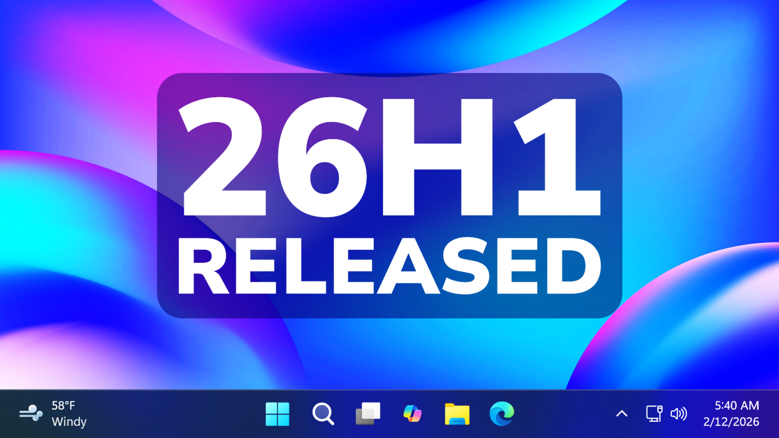 Windows 11 26H1 is Officially Released – Everything you need to know ...
