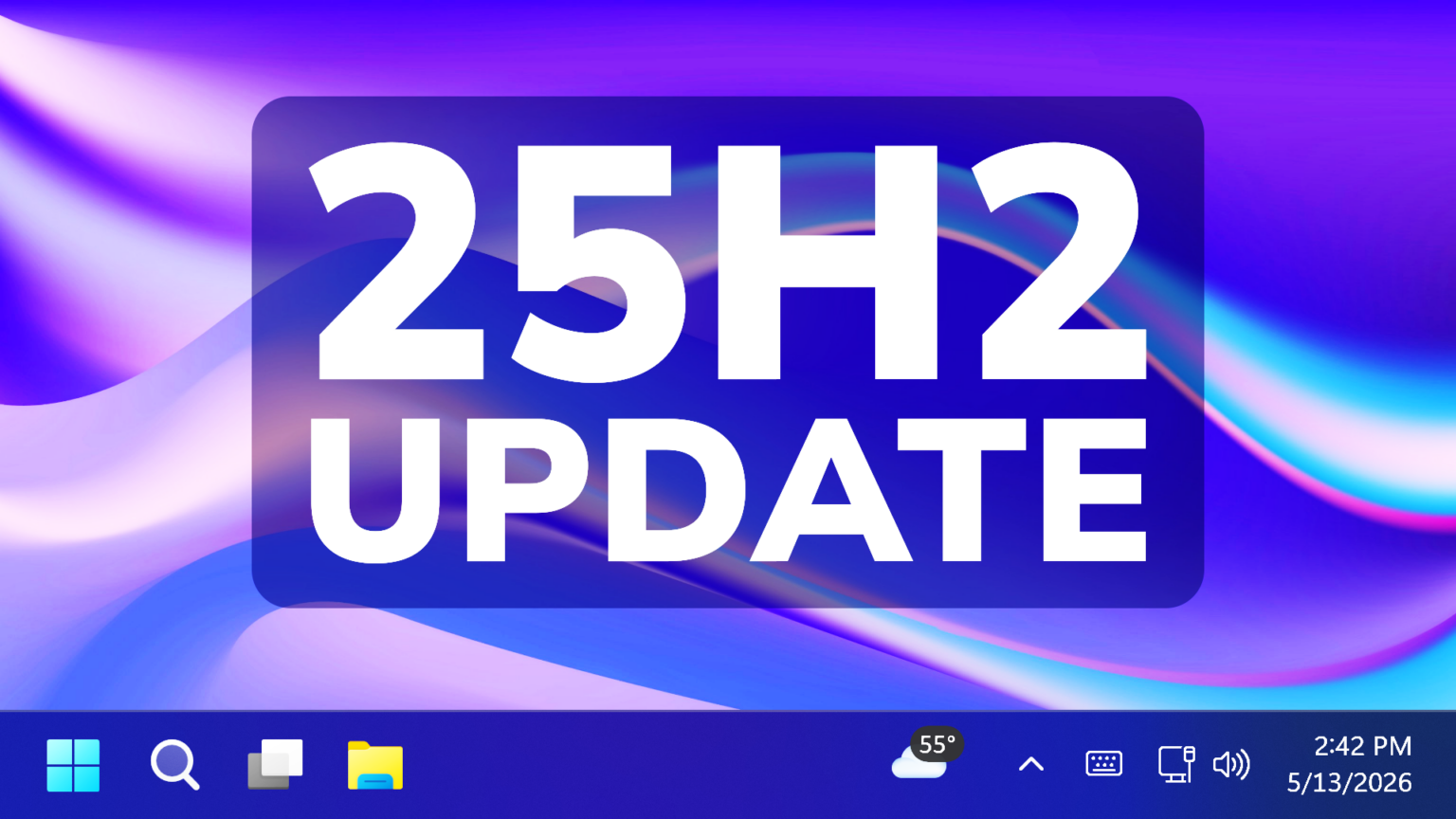New Windows 11 25H2 May 2026 Update – New Features in the Main Release ...